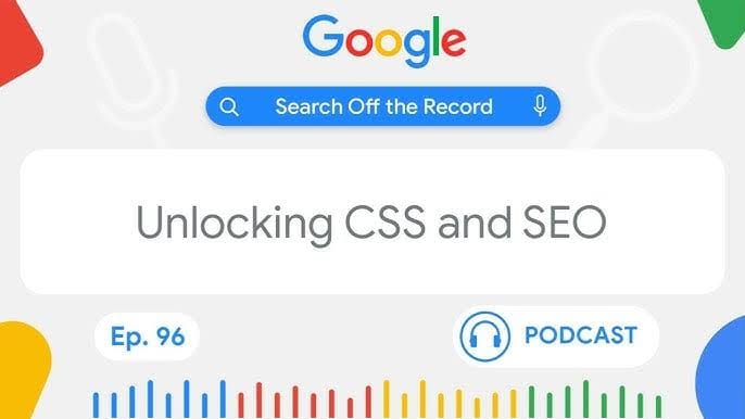 CSS and SEO: Google Reveals What Really Matters